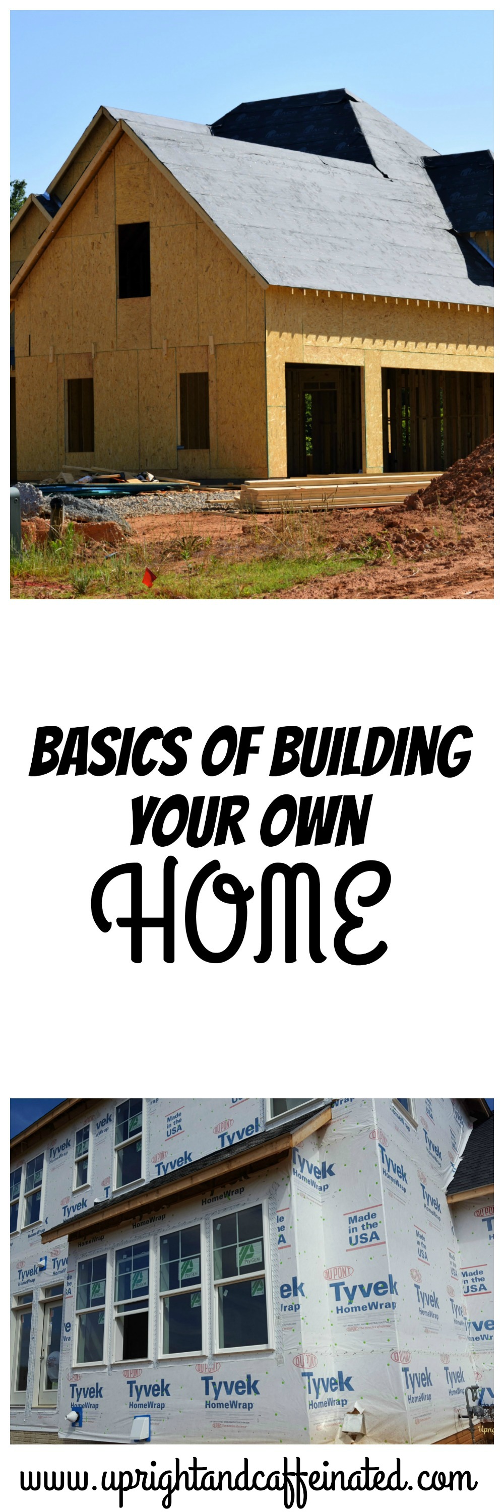 Basics of Building Your Own Home - Upright and Caffeinated