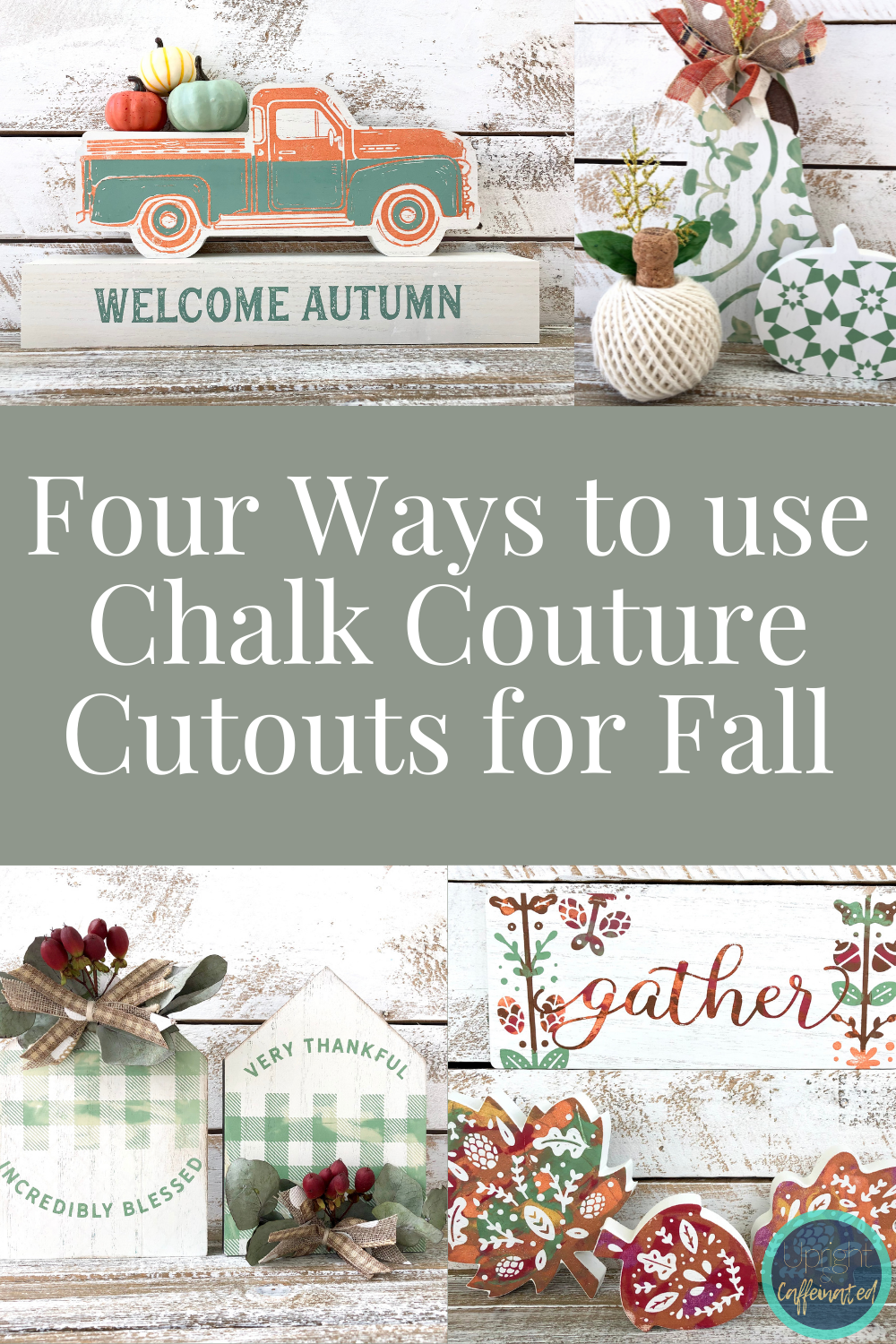 Four Ways to Use Chalk Couture Cutouts for Fall - Upright and Caffeinated